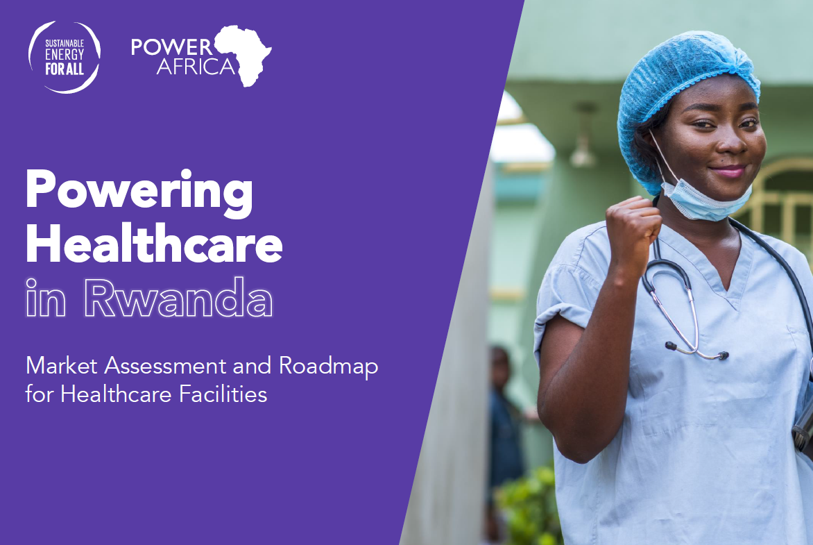 Powering Healthcare in Rwanda: Market Assessment and Roadmap for ...