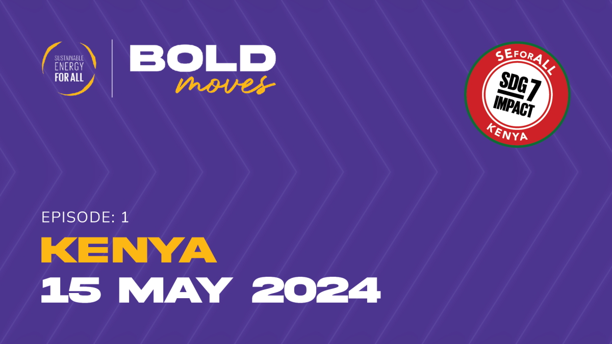 PREMIERE: Bold Moves Episode 1 - Kenya | Sustainable Energy for All